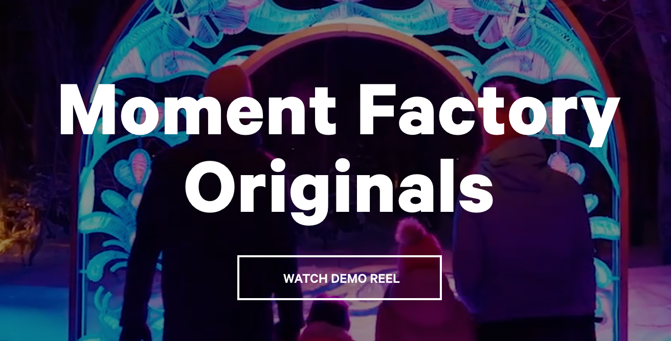 Moment Factory Originals | Signature Ticketed Attractions